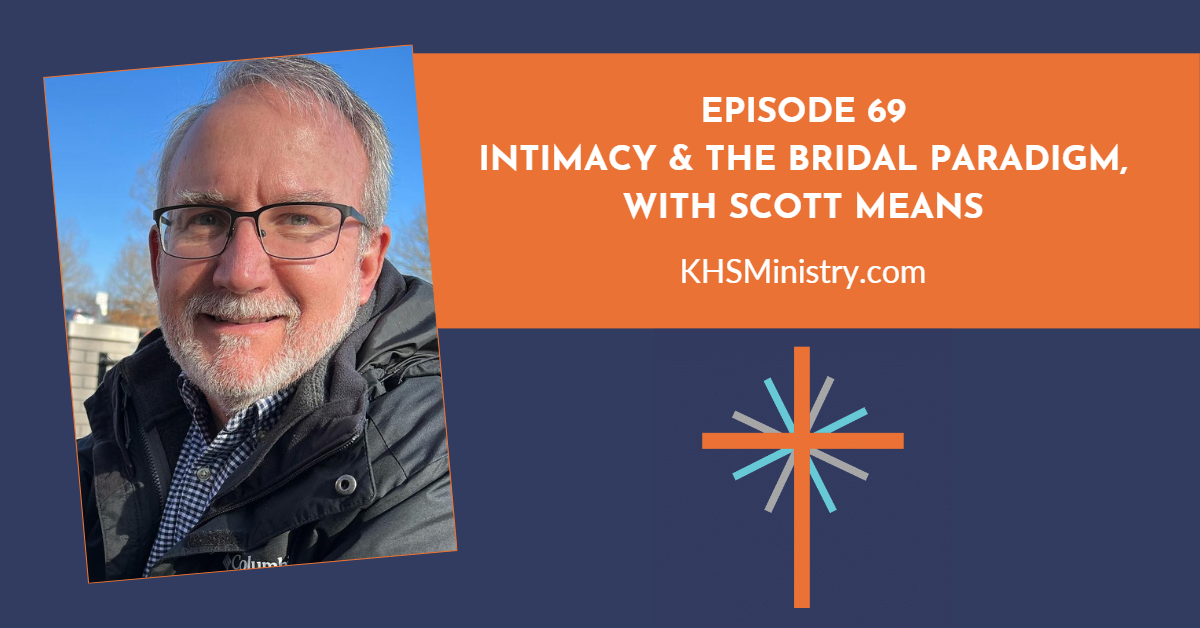 Episode 69: Intimacy and the Bridal Paradigm, with Scott Means ...